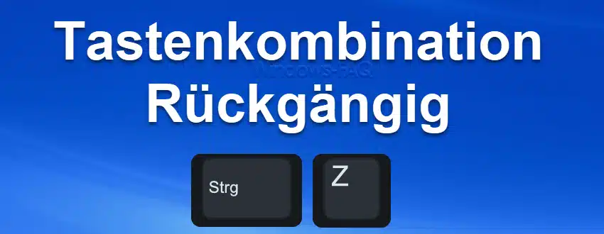 Tastenkombination Rückgängig - Windows FAQ