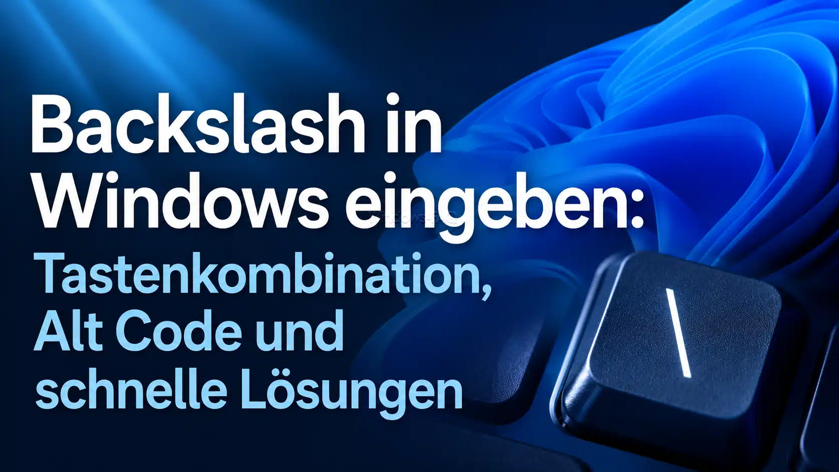 Backslash in Windows eingeben: Tastenkombination, Alt Code und schnelle ...